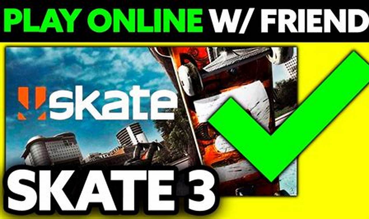 Easy Way: How to Play Skate 3 Online [2024 Guide]